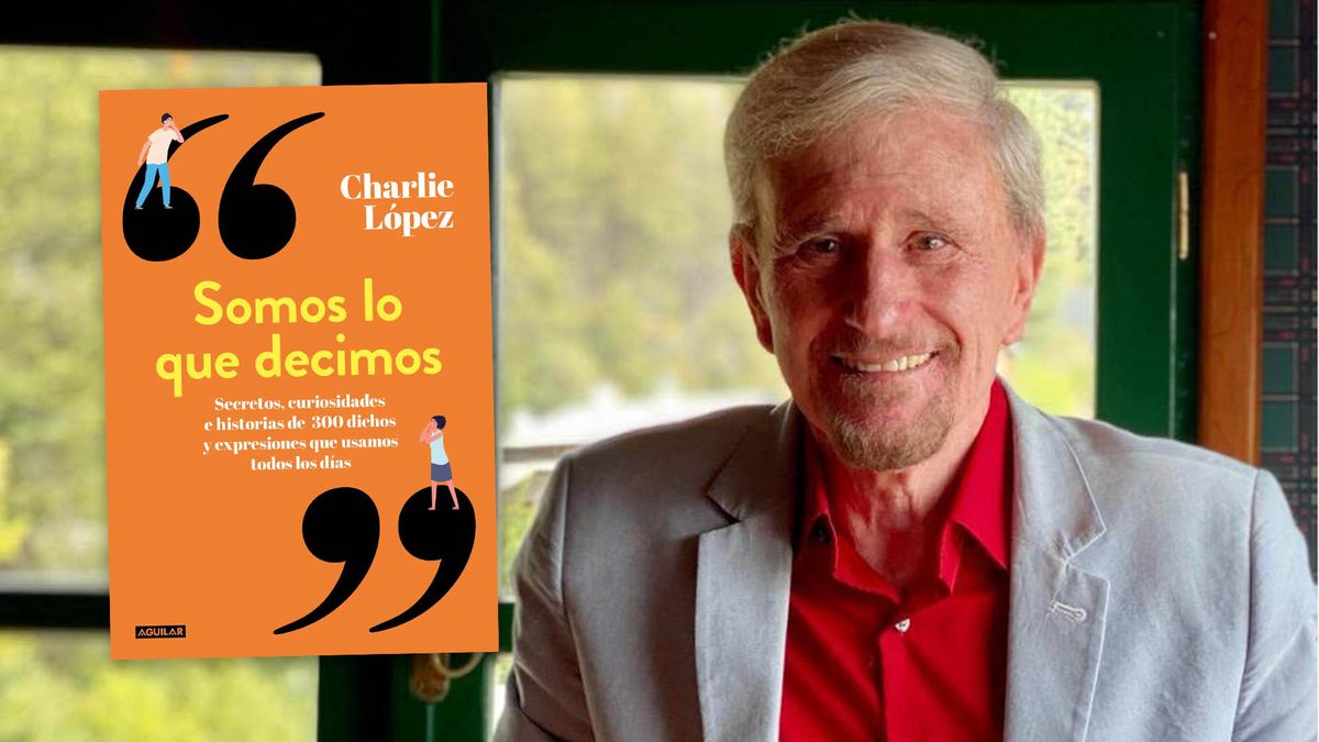 Charlie López, autor de "Somos lo que decimos" nos contó el origen de ...